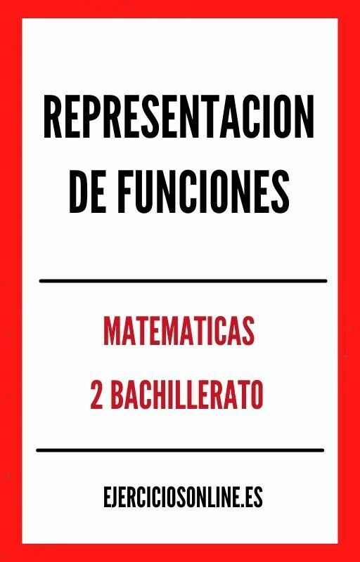 Ejercicios PDF de Representacion De Funciones 2 Bachillerato 】 2025