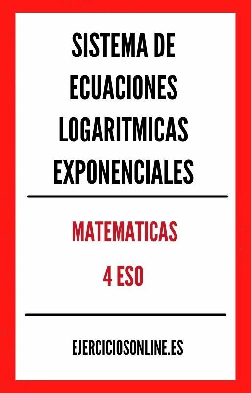 Sistemas De Ecuaciones Logaritmicas Y Exponenciales 4 Eso Resueltos 】 2025